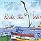 Ride the Wind : Davies, Nicola, Rubbino, Salvatore: Amazon.co.uk: Books