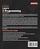 Learn C Programming: A beginner's guide to learning the most powerful ...
