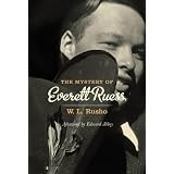 Finding Everett Ruess: The Life and Unsolved Disappearance of a ...