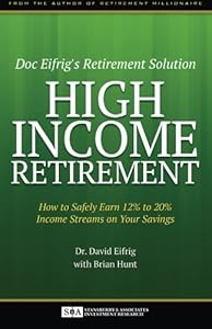 High Income Retirement: How to Safely... book by David Eifrig