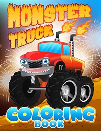 Monster Truck Coloring Book: 50 Illustrations for Kids of All Ages in ...