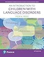 An Introduction to Children with Language Disorders (5th Edition) (What ...