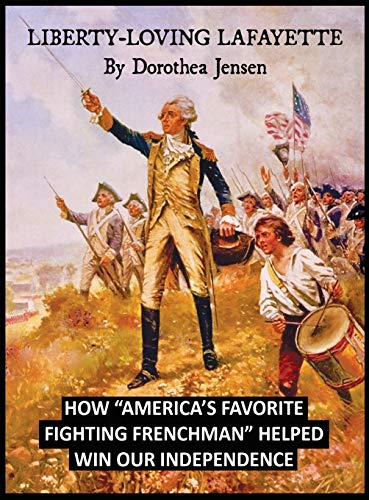 Amazon.com: Liberty-Loving Lafayette: How 'America's Favorite Fighting ...