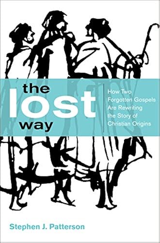 The Lost Way: How Two Forgotten Gospels Are Rewriting the Story of ...