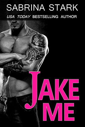Jake Me: Sabrina Stark: 9781511675772: Amazon.com: Books