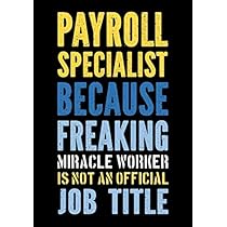 Payroll Specialist Quotes