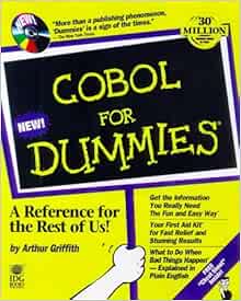 COBOL For Dummies?: Griffith, Arthur: 9780764502989: Amazon.com: Books