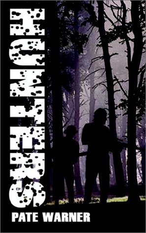 Amazon.com: Hunters: 9781403305824: Warner, Pate: Books