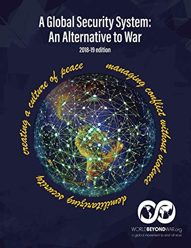 A Global Security System: An Alternative to War (2018-19 Edition ...