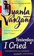 Yesterday, I Cried: Celebrating the Lessons of Living and Loving (New ...