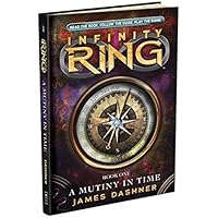 Infinity Ring Book 1: A Mutiny in Time: Dashner, James, Scholastic ...