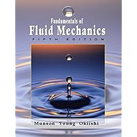 Munson, Young and Okiishi's Fundamentals of Fluid Mechanics: Gerhart, Andrew L., Hochstein, John ...