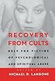 Recovery from Cults: Help for Victims of Psychological and Spiritual ...