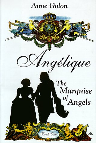 Angelique: The Marquise of the Angels: Anne Golon, Rita Barisse ...