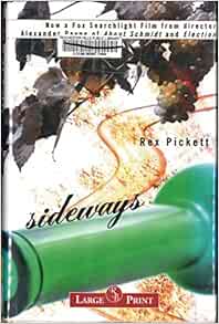 Sideways Large-print: Rex Pickett: 9781419350146: Amazon.com: Books