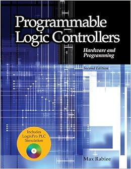 Programmable Logic Controllers: Textbook w/ PLC Simulation Software: Rabiee, Max: 9781605250069 ...