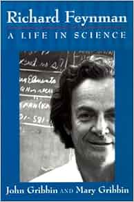 Richard Feynman: A Life in Science: John Gribbin, Mary Gribbin ...