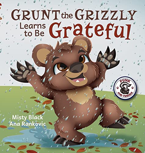 Grunt the Grizzly Learns to Be Grateful (Punk and Friends Learn Social ...