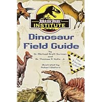 Jurassic Park Institute (TM) Dinosaur Field Guide: Holtz Jr., Dr ...
