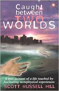 Caught Between Two Worlds: Hill, Scott Russell: 9780330356596: Amazon.com: Books