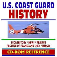 U.S. Coast Guard History: USCG History, News, USCG Reserve, Ships and ...