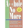 Asshole No More; The Original Self-Help Guide for Recovering Assholes ...