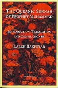 The Quranic Sunnah of Prophet Muhammad: Laleh Bakhtiar: 9781567445800 ...