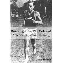 Browning Ross: The Father of American Distance Running