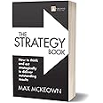 Amazon.com: The Strategy Book: How to think and act strategically to ...