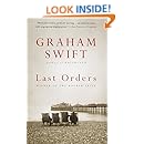 Last Orders: Graham Swift: 9780679766629: Amazon.com: Books