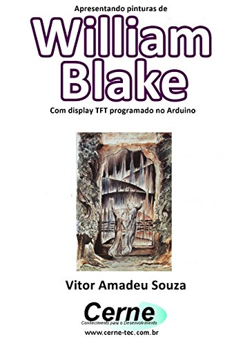 Apresentando pinturas de William Blake Com display TFT programado no Arduino - eBook, Resumo ...
