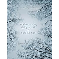 Understanding Dying, Death, and Bereavement: Leming, Michael R ...