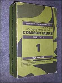 Soldier's Manual of Common Tasks, Skill Level 1, October 1990 (Skill ...