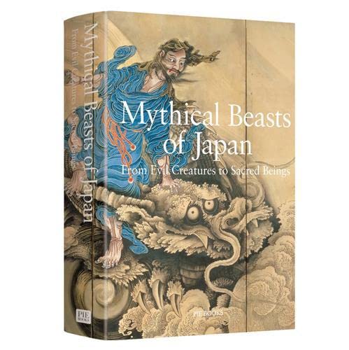 Mythical Beasts of Japan: From Evil Creatures to Sacred Beings : Yumoto ...