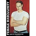 Amazon.com: Female Masculinity: 9780822322436: Halberstam, Jack: Books