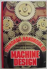 Standard Handbook of Machine Design: Joseph Edward Shigley ...