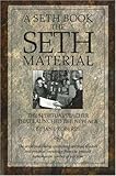 The Seth Material: The Spiritual Teacher That Launched the New Age ...