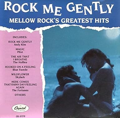 Rock Me Gently Mellow Rock's Greatest Hits: Various Artists: Amazon.ca ...