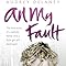 All My Fault: The True Story of a Sadistic Father and a Little Girl ...