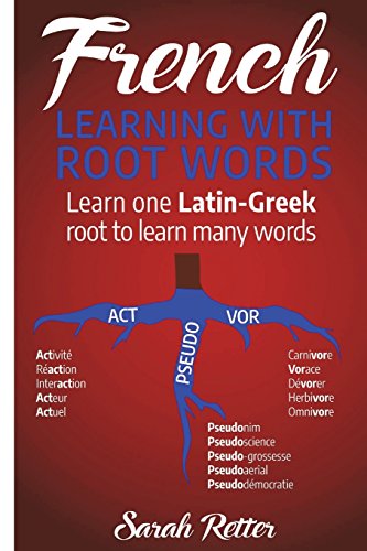 French: Learning With Root Words: Learn one Latin-Greek root to learn ...