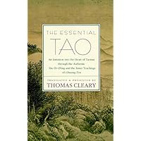 The Essential Tao : An Initiation into the Heart of Taoism Through the ...