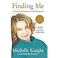 Finding Me: A Decade of Darkness, a Life... by Knight, Michelle