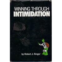 Winning through Intimidation: How to Be the Victor, Not the Victim, in ...