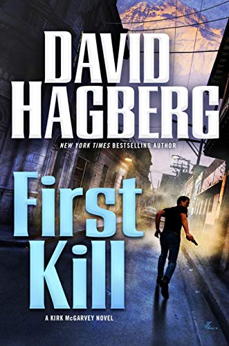 First Kill: A Kirk McGarvey Novel: Hagberg, David: 9780765337337: Amazon.com: Books