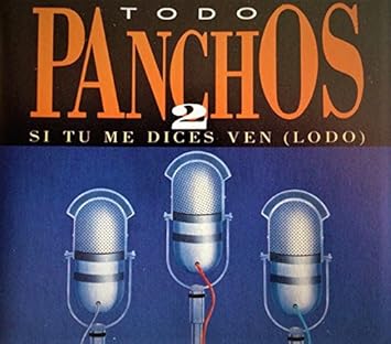 Trio Los Panchos - Todo Panchos V.2: Si Tu Me Dices Ven - Amazon.com Music