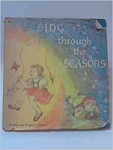 Sing Through the Seasons: Ninety-Nine Songs for Children: Swinger ...