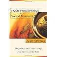 Contextualization in World Missions: Mapping and Assessing Evangelical ...
