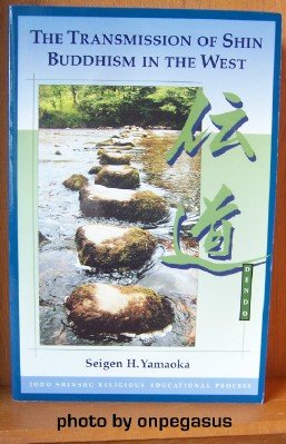The Transmission of Shin Buddhism in the West: Jodo Shinshu Religious ...