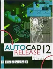 Amazon.com: Autocad Release 12 for Students (9780582226821): A. Yarwood ...
