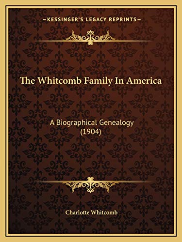 The Whitcomb Family In America: A Biographical Genealogy (1904 ...